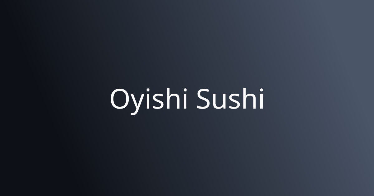 Order Authentic Japanese Online | Oyishi Sushi - Pickup or Delivery ...